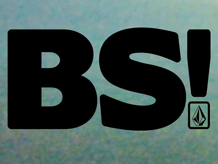 BS! - Film - Volcom – Volcom